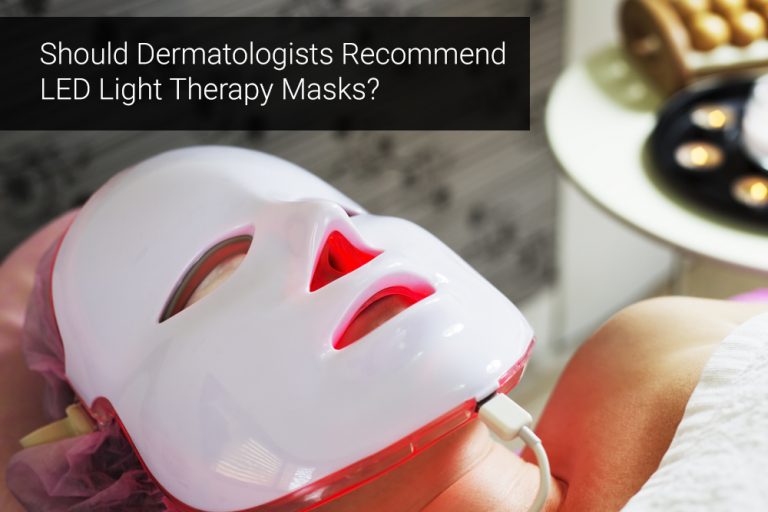 Patient Buzz: Should Dermatologists Recommend LED Light Therapy Masks ...