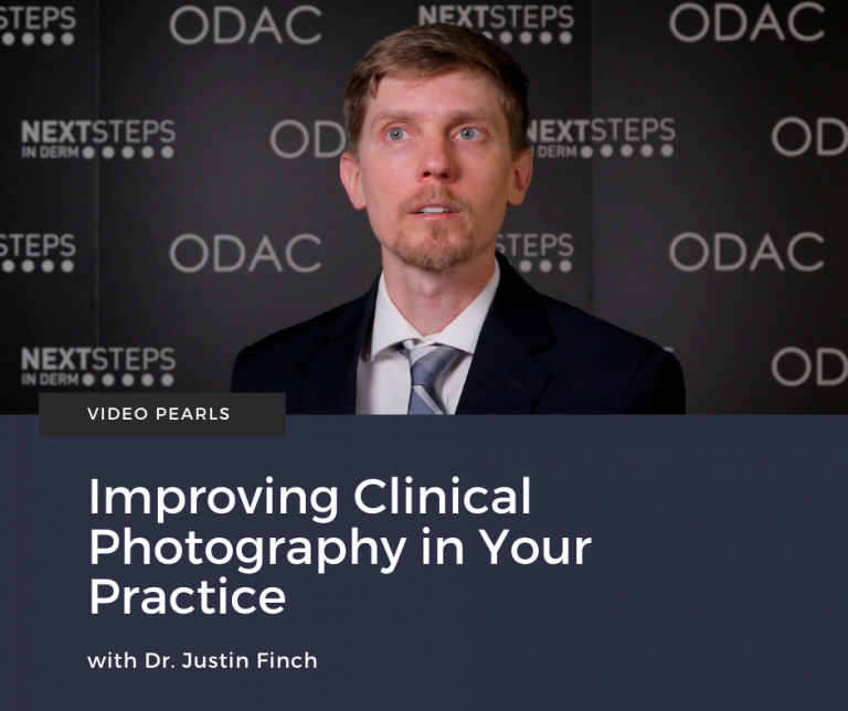 Clinical Photography - Pearls from the Expert - Next Steps in Dermatology