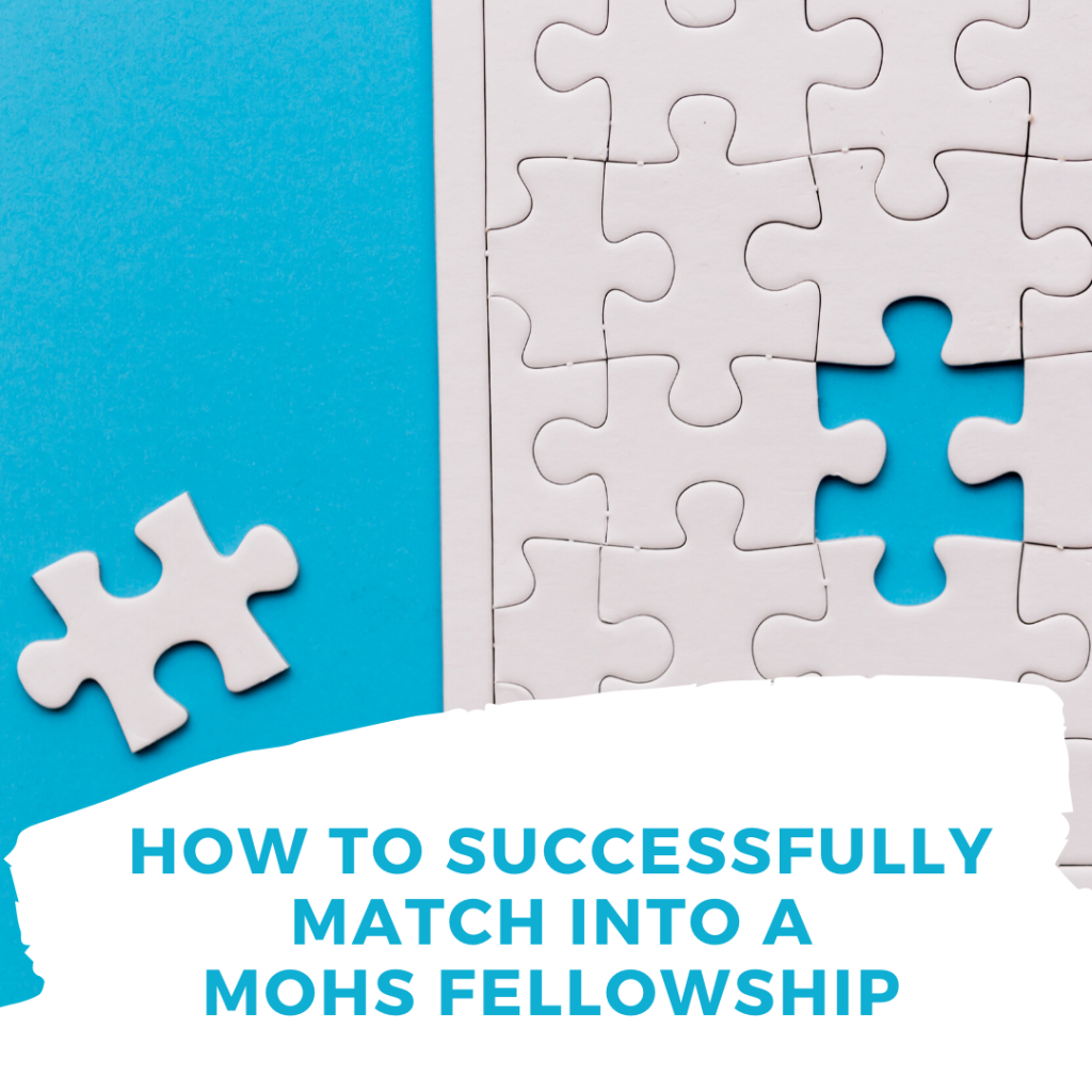 How to Successfully Match into a Mohs Fellowship - Next Steps in ...