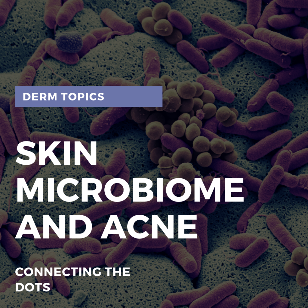 Skin Microbiome and Acne: Connecting the Dots - Next Steps in Dermatology