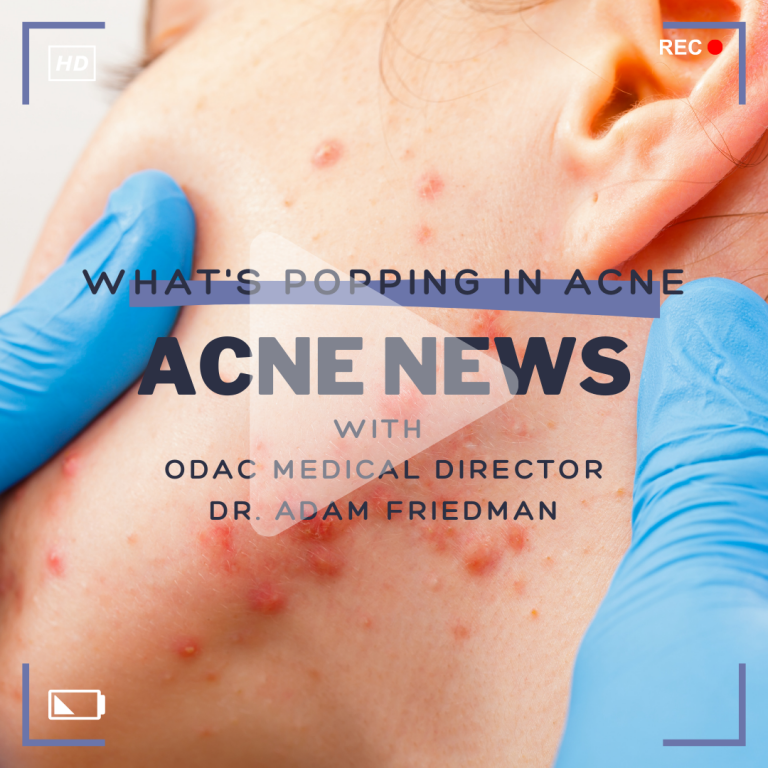 Acne News with Dr. Adam Friedman - Next Steps in Dermatology