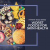 Patient Buzz Series: Worst Foods for Skin Health - Next Steps in ...