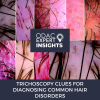 Trichoscopy Clues for Diagnosing Common Hair Disorders - Next Steps in ...