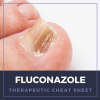Fluconazole Therapeutic Cheat Sheet - Next Steps in Dermatology