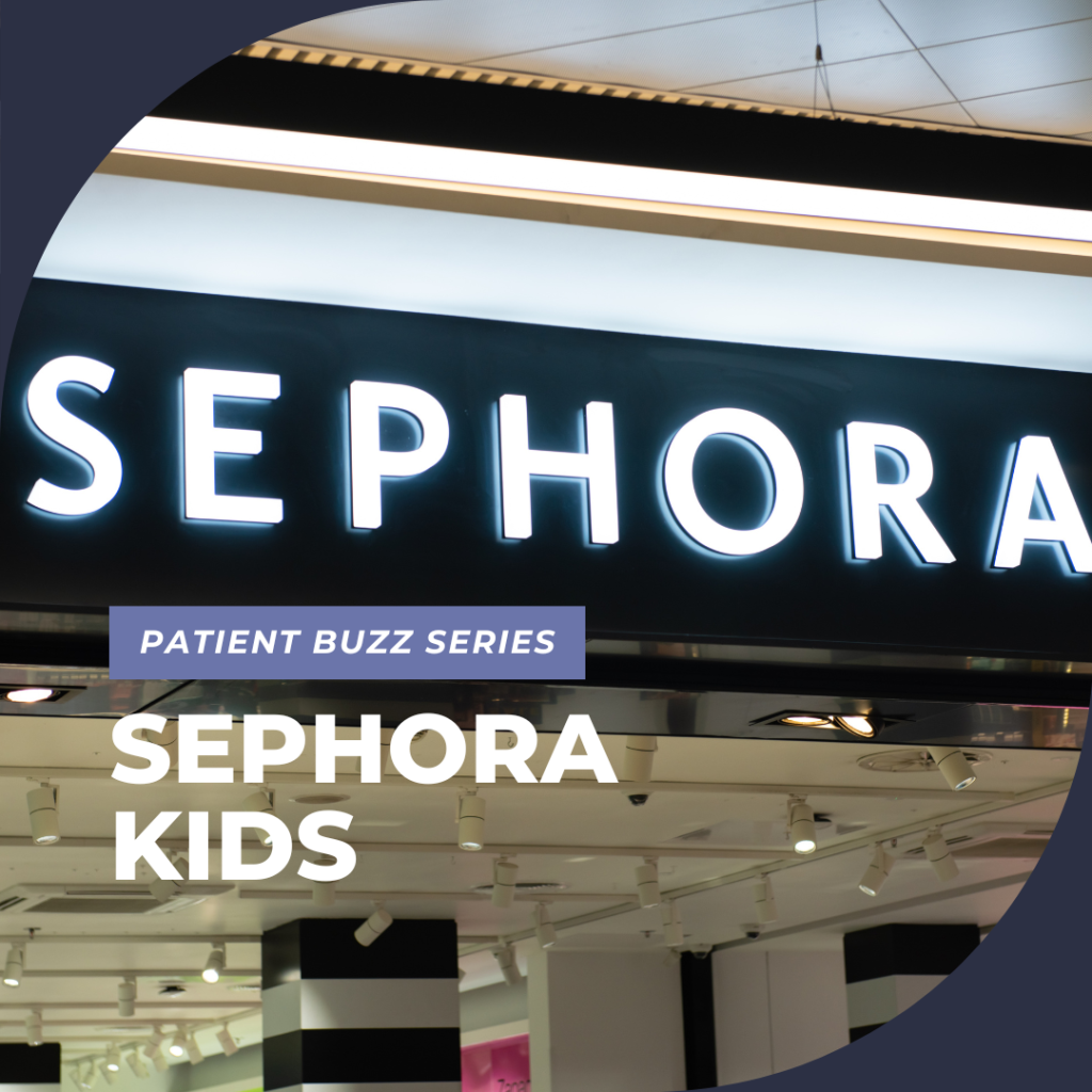 Patient Buzz Series: Sephora Kids - Next Steps in Dermatology