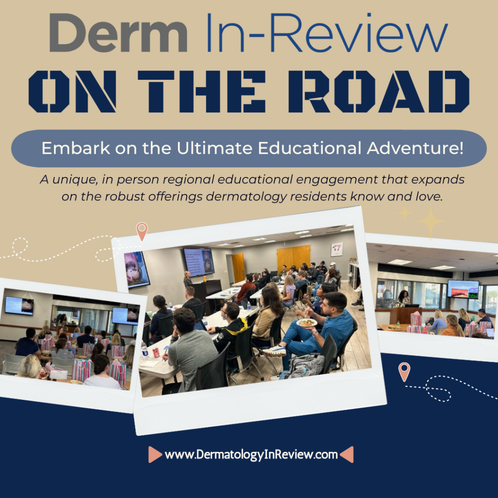 Derm In-Review Goes on the Road! - Next Steps in Dermatology
