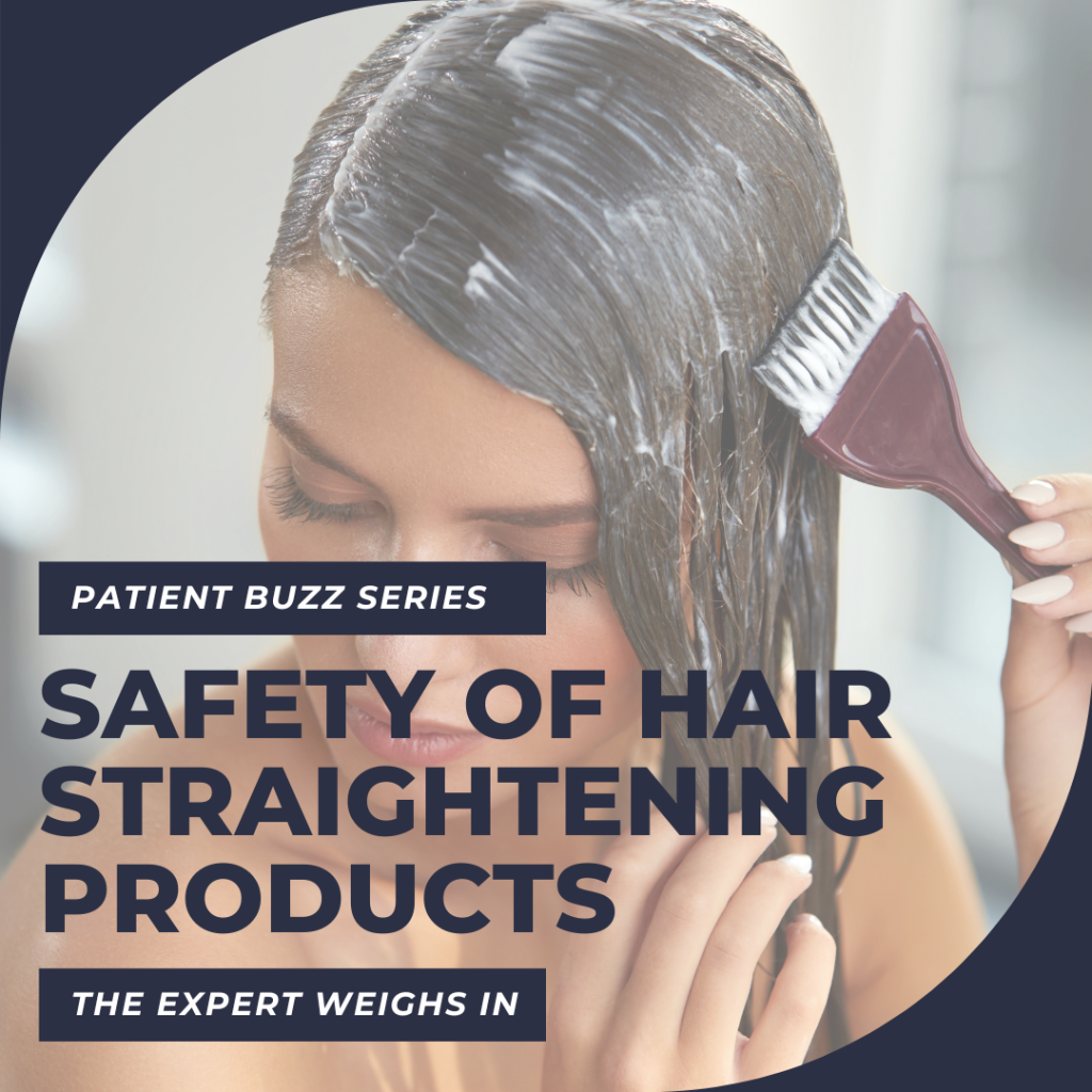Patient Buzz: Safety of Hair Straightening Products | The Expert Weighs ...