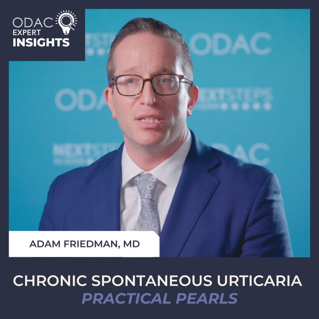 Chronic Spontaneous Urticaria | Practical Pearls - Next Steps in Dermatology