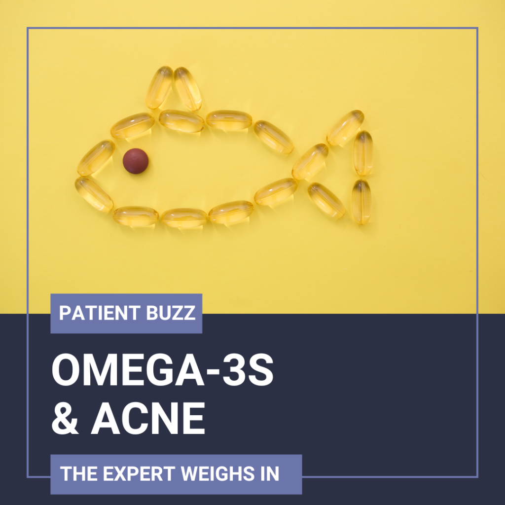 Patient Buzz: Omega-3s and Acne | The Expert Weighs In - Next Steps in ... Patient Buzz: Omega-3s and Acne | The Expert Weighs In - Next Steps in ...