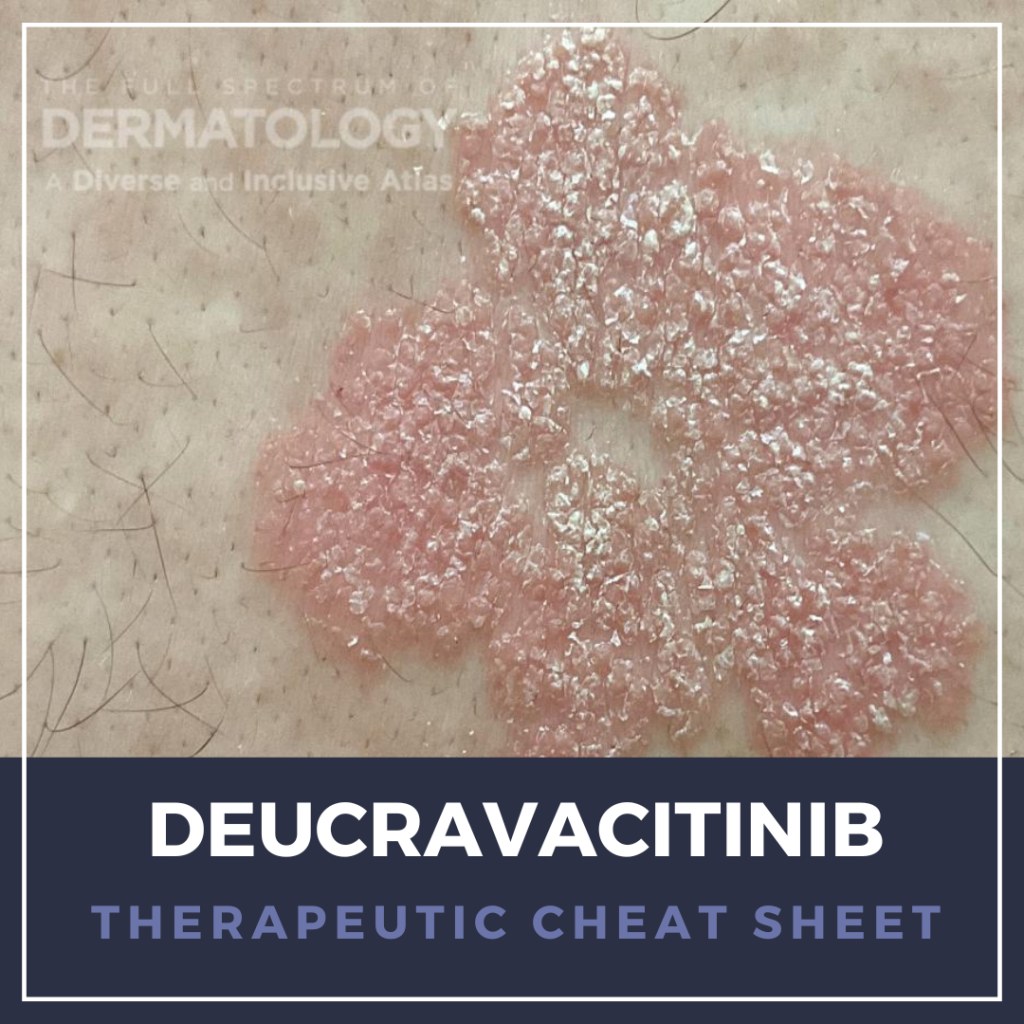 Deucravacitinib Therapeutic Cheat Sheet - Next Steps in Dermatology